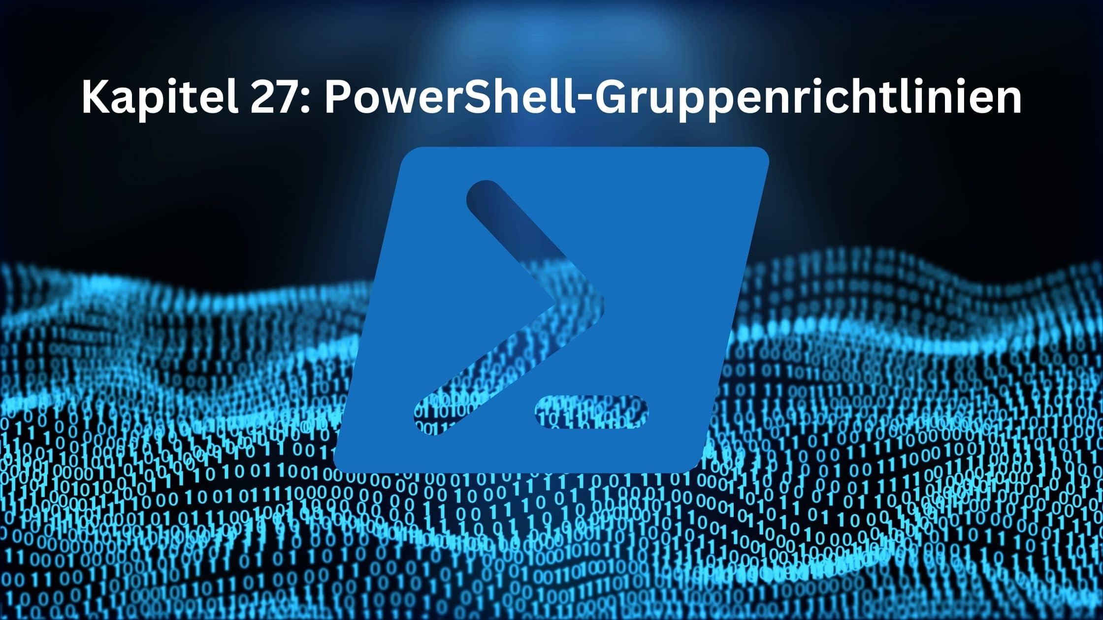 Kapitel 27: PowerShell-Gruppenrichtlinien - ScriptonIT - Ihr Systemhaus ...